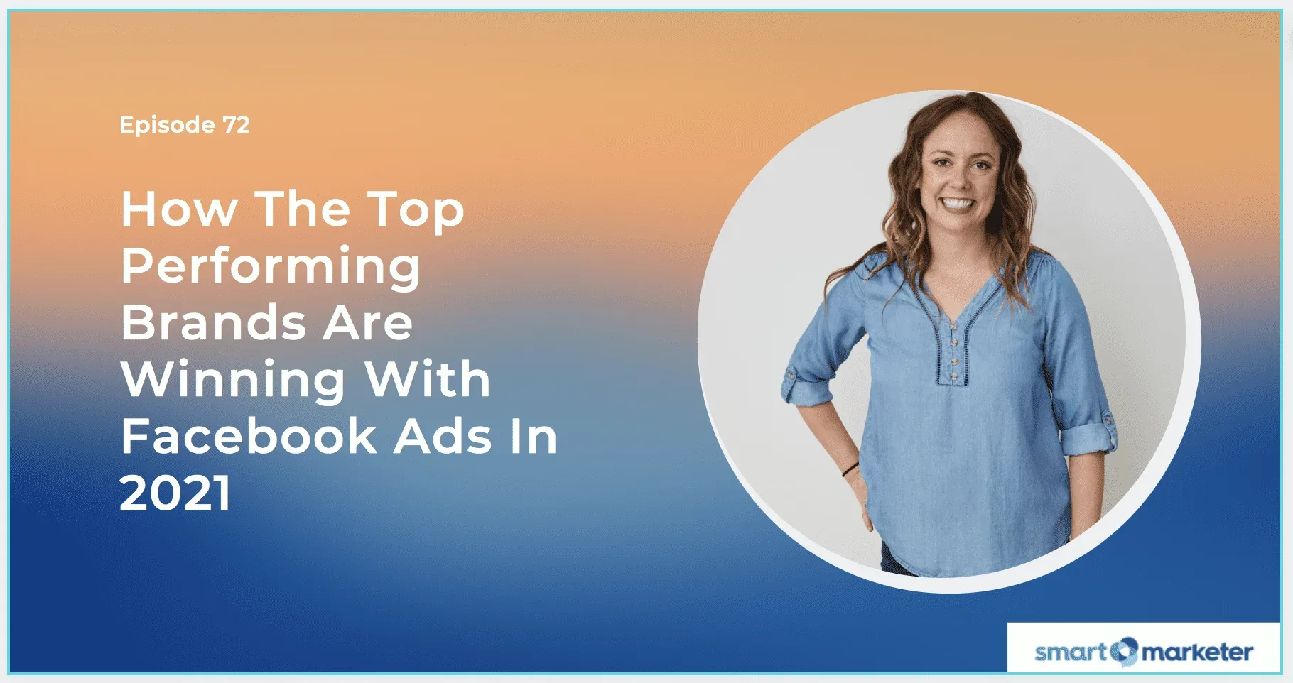 How The Top Performing Brands Are Winning With Facebook Ads In 2021 ...