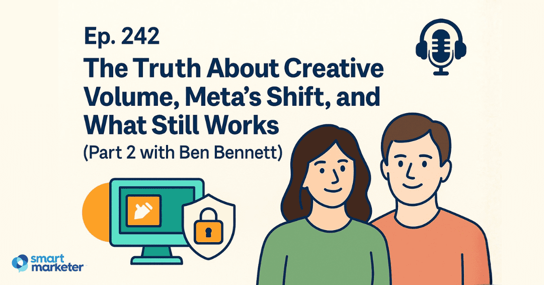 The Truth About Creative Volume, Meta’s Shift, and What Still Works (Part 2 with Ben Bennett ...